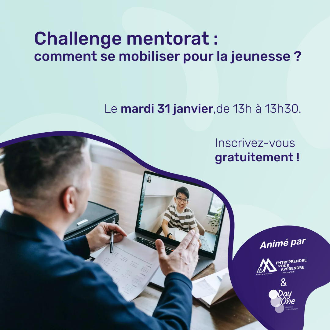 [WEBINAR] Challenge Mentorat : 30 min pour comprendre comment créer des liens entre jeunes et ...